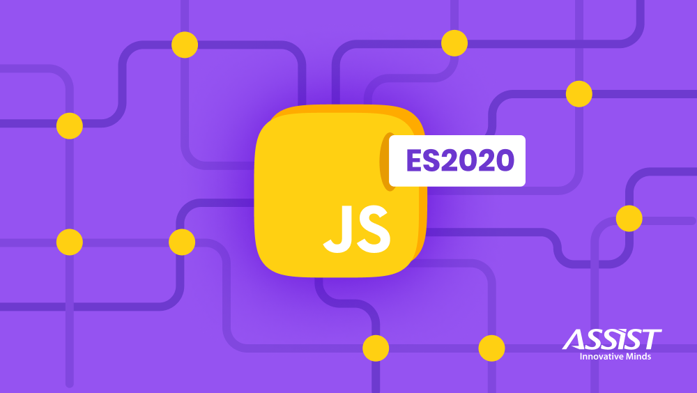 Top new features of ECMAScript 2020 (ES2020) | ASSIST Software